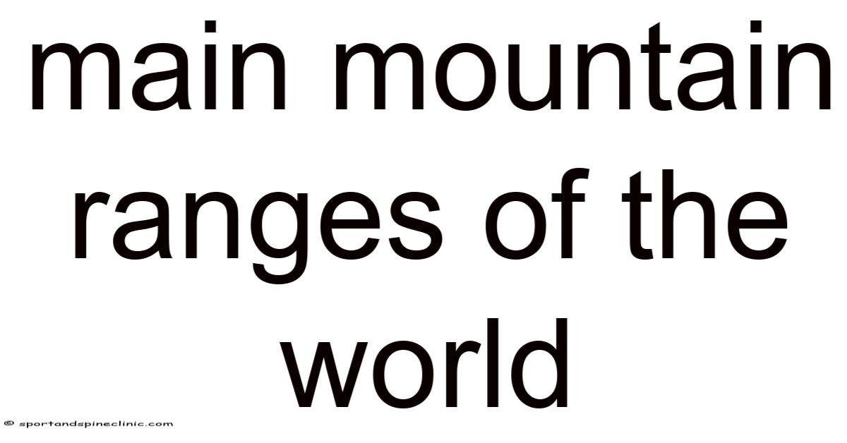 Main Mountain Ranges Of The World